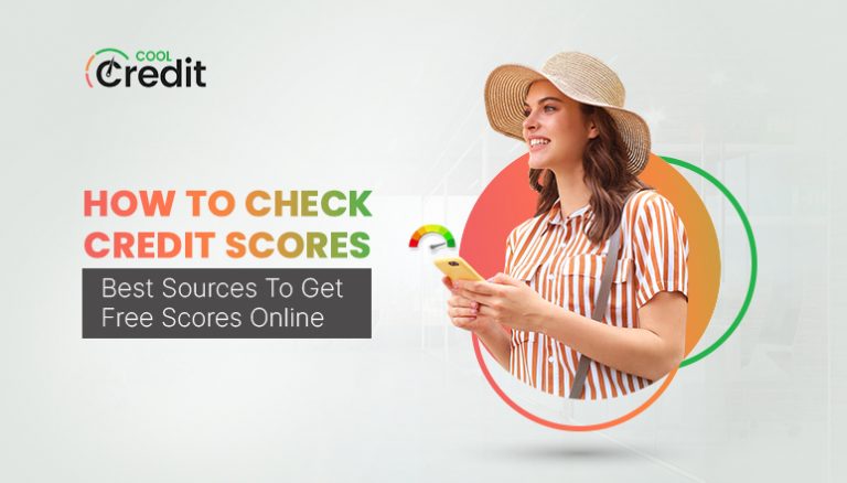 How To Check Credit Score: Sources To Get Free Scores Online