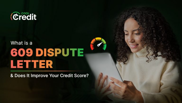 What Is a 609 Dispute Letter?- CoolCredit