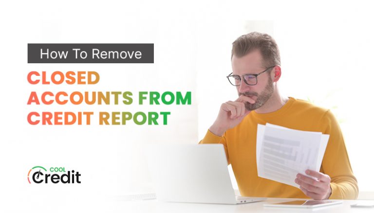 How To Remove Closed Accounts From Credit Report Coolcredit 