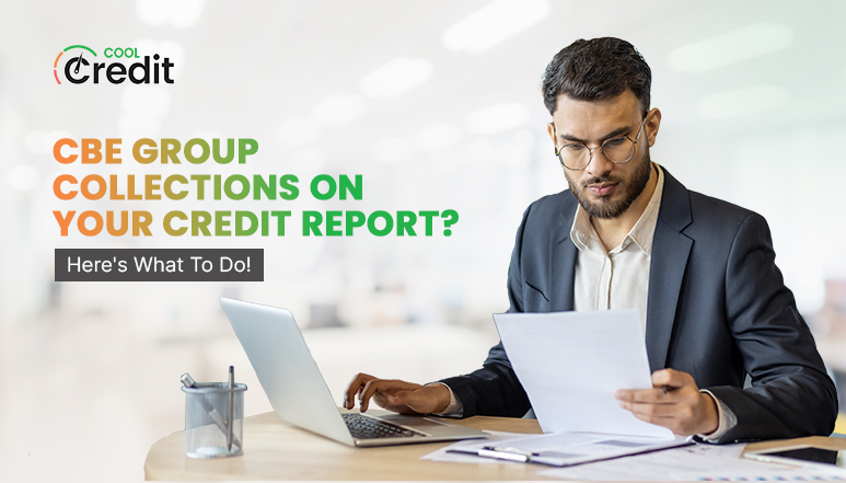 CBE Group Collections on Your Credit Report? | CoolCredit