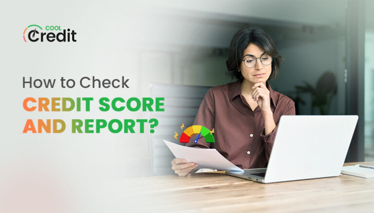 How to Check Credit Score and Report? | CoolCredit